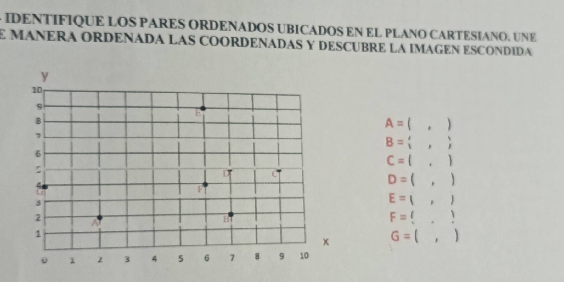Resuelto:IDENTIFIQUE LOS PARES ORDENADOS UBICADOS EN EL PLANO ...