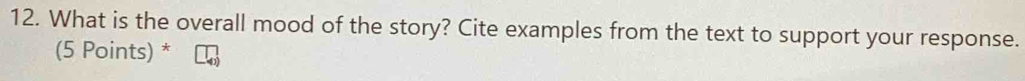 Solved: What is the overall mood of the story? Cite examples from the ...