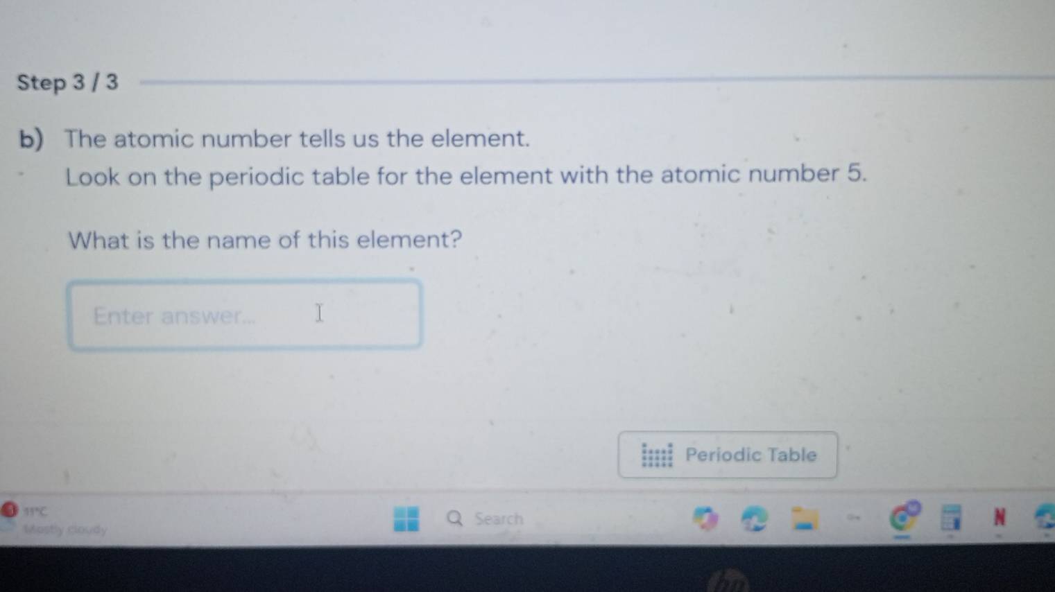 Solved: The atomic number tells us the element. Look on the periodic ...