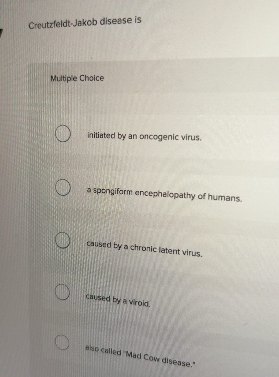 Solved: Creutzfeldt-Jakob disease is Multiple Choice initiated by an ...