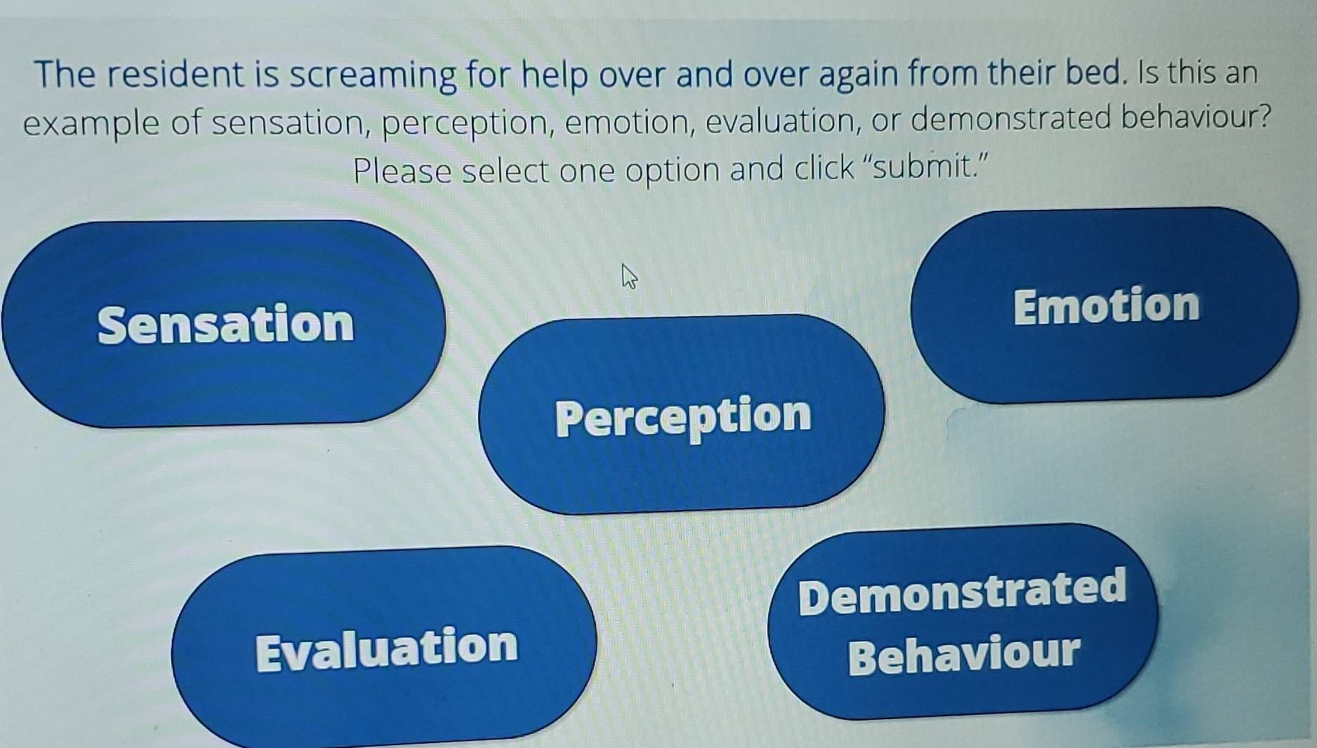 Solved: The resident is screaming for help over and over again from ...
