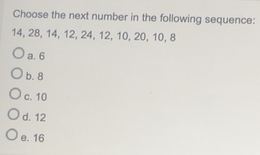Solved: Choose the next number in the following sequence: 14, 28, 14 ...