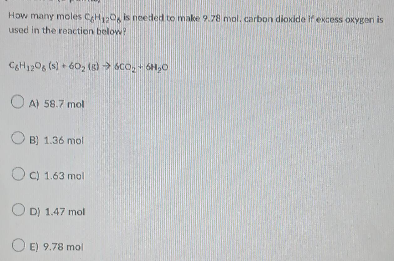 Solved: How many moles C_6H_12O_6 is needed to make 9.78 mol. carbon ...
