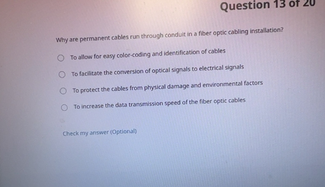 Solved: Why are permanent cables run through conduit in a fiber optic ...
