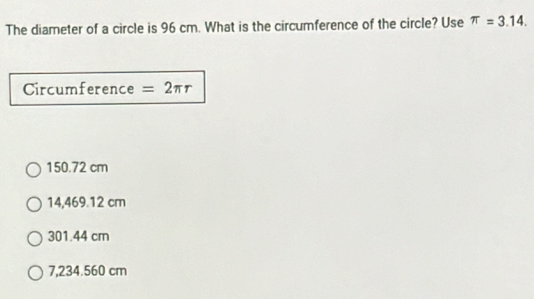 Solved: The diameter of a circle is 96 cm. What is the circumference of ...