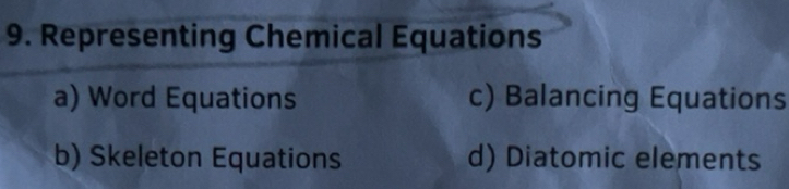 Solved: Representing Chemical Equations a) Word Equations c) Balancing ...