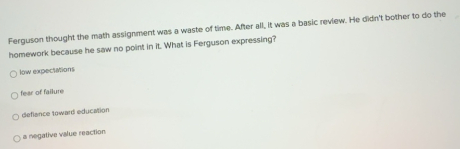 Solved: Ferguson thought the math assignment was a waste of time. After ...