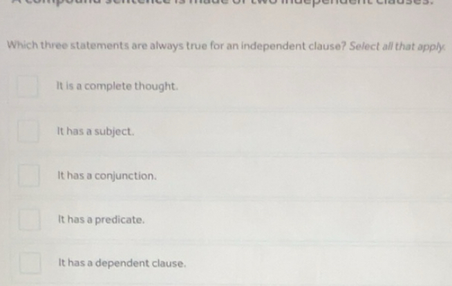Gelöst:Which three statements are always true for an independent clause ...