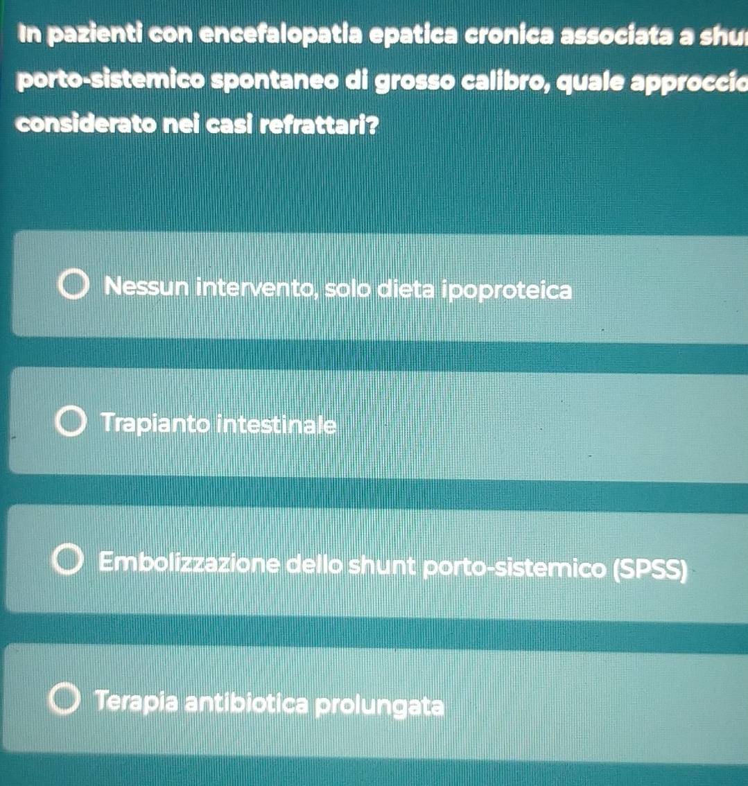 Risolto:In pazienti con encefalopatia epatica cronica associata a shul ...
