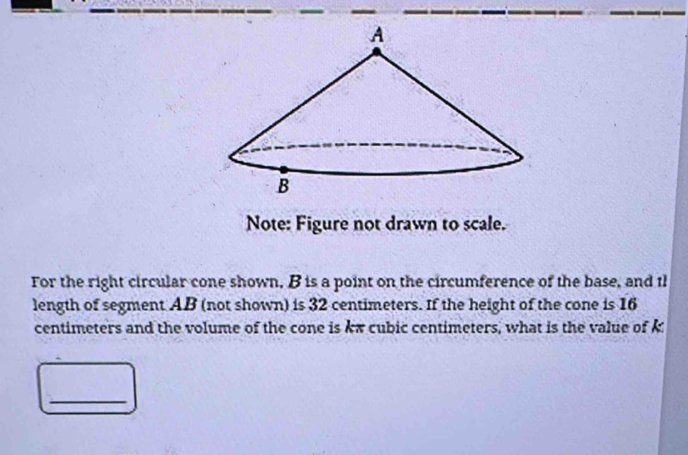Giải quyết:Note: Figure not drawn to scale. For the right circular cone ...