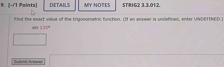 Solved: DETAILS MY NOTES STRIG2 3.3.012. Find the exact value of the ...