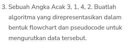 Telah dijawab:Sebuah Angka Acak 3, 1, 4, 2. Buatlah algoritma yang ...