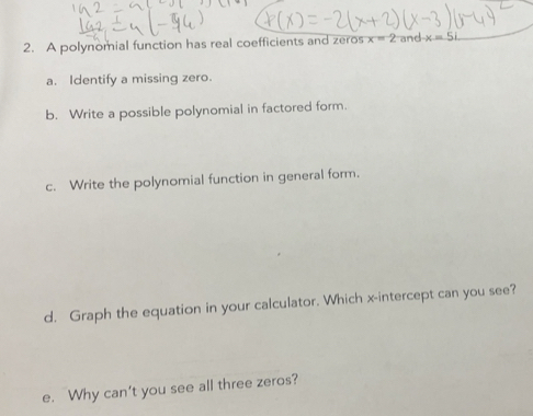 Solved: A polynomial function has real coefficients and zeros x=2 and x ...