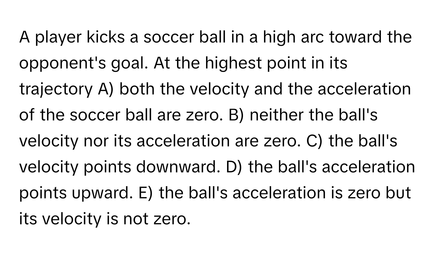 Solved: A player kicks a soccer ball in a high arc toward the opponent ...