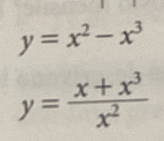 Risolto:y=x^2-x^3 y= (x+x^3)/x^2