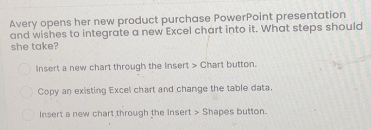Solved: Avery opens her new product purchase PowerPoint presentation ...