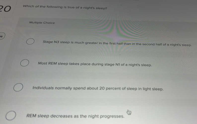 Solved: Which of the following is true of a night's sleep? Multiple ...