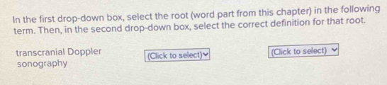 Solved: In the first drop-down box, select the root (word part from ...