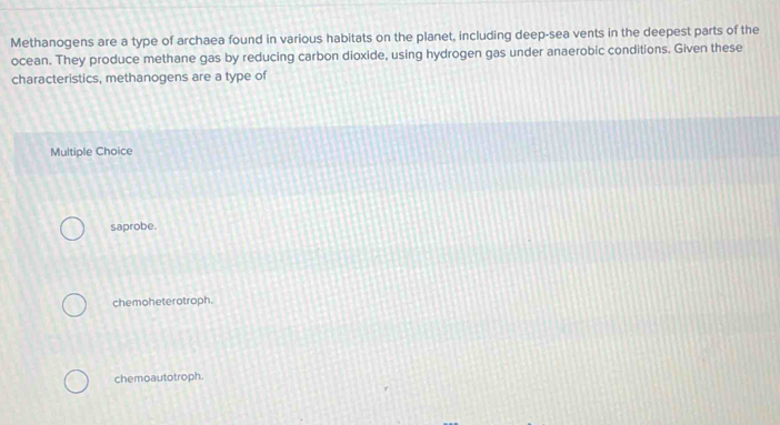 Solved: Methanogens are a type of archaea found in various habitats on ...