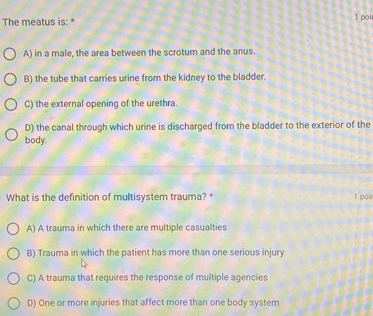Solved: The meatus is: * 1 poi A) in a male, the area between the ...