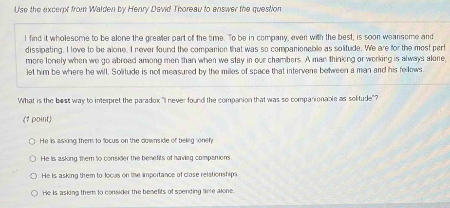 Solved: Use the excerpt from Walden by Henry David Thoreau to answer ...