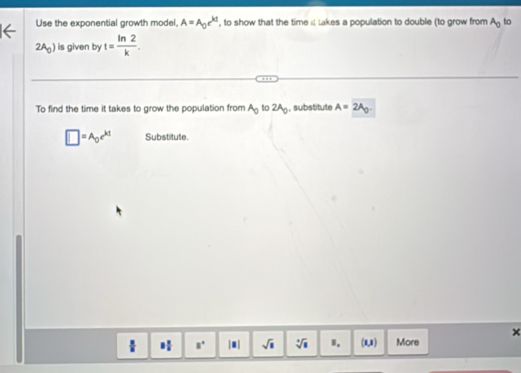 Solved: Use the exponential growth model, A=A_0e^(kt) , to show that the time it takes a ...