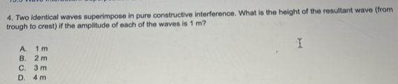 Solved: Two identical waves superimpose in pure constructive interference. What is the height of ...