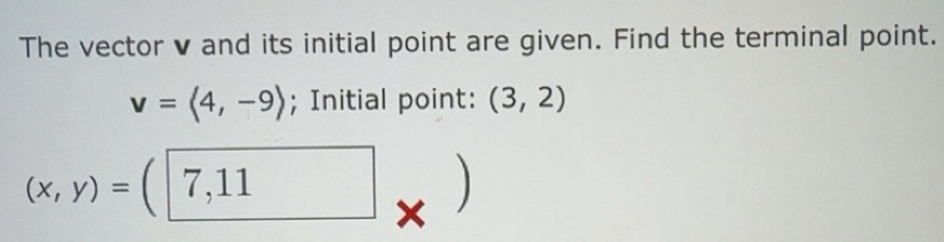 Solved: The vector v and its initial point are given. Find the terminal ...