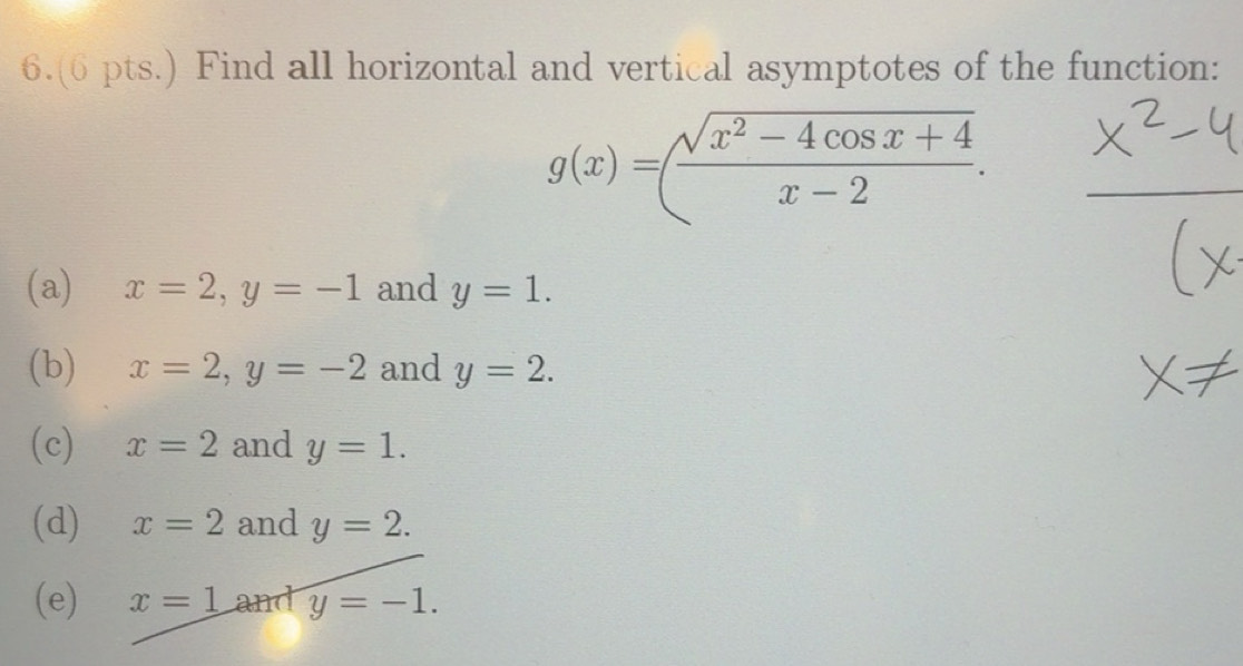 Solved: 6.(6 pts.) Find all horizontal and vertical asymptotes of the ...