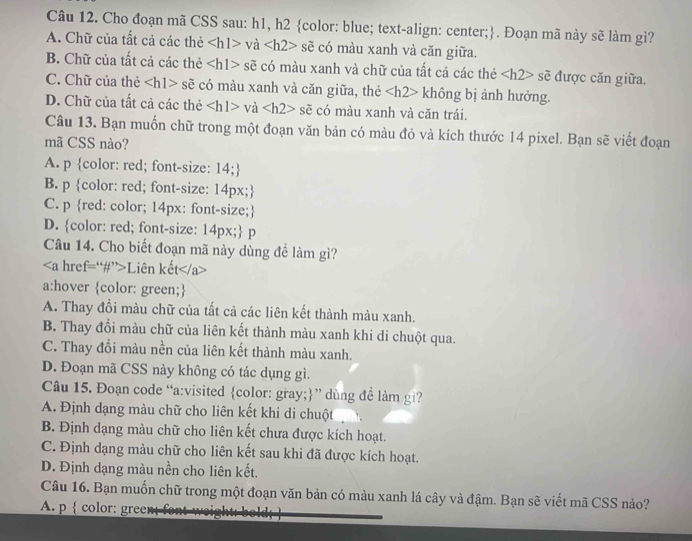 Giải quyết:Cho đoạn mã CSS sau: h1, h2 color: blue; text-align: center ...