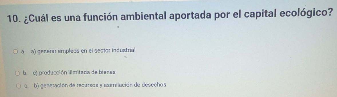 Resuelto:¿Cuál es una función ambiental aportada por el capital ...