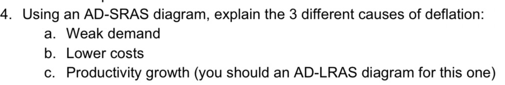 Résolu :Using an AD-SRAS diagram, explain the 3 different causes of ...
