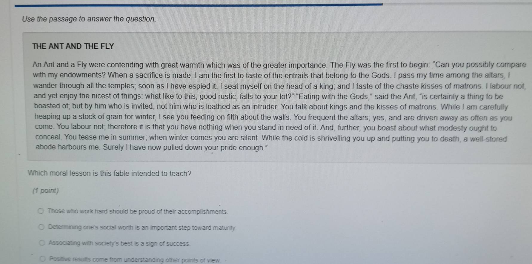 Solved: Use the passage to answer the question. THE ANT AND THE FLY An ...