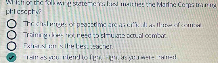 Solved: Which of the following statements best matches the Marine Corps ...