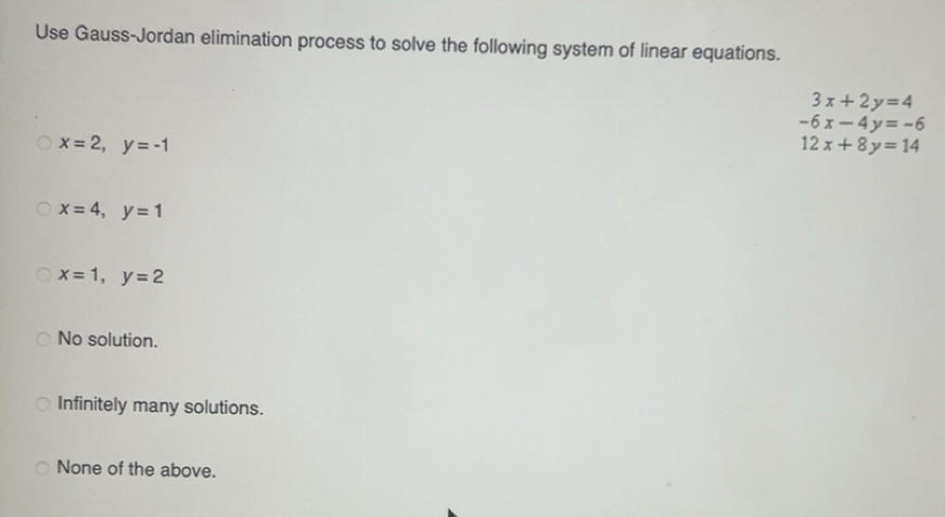 Solved: Use Gauss-Jordan elimination process to solve the following system of linear equations ...