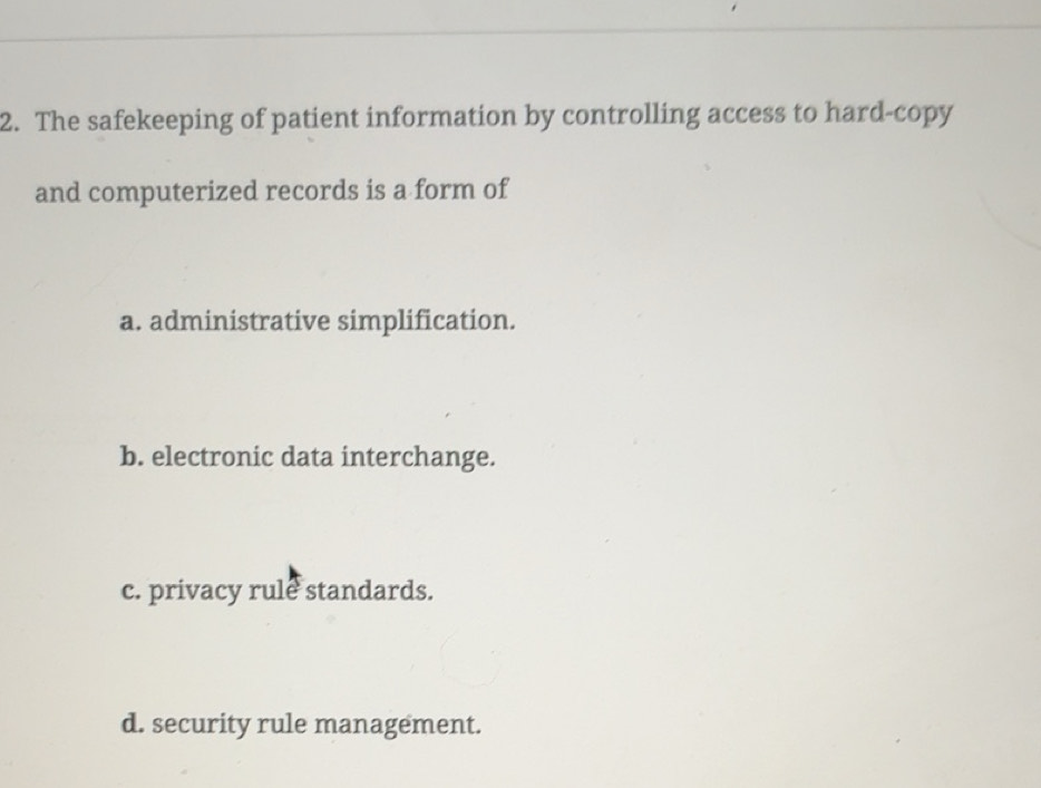Solved: The safekeeping of patient information by controlling access to ...