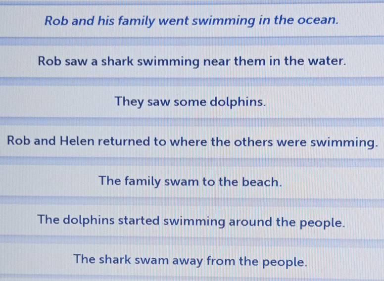 Resuelto:Rob and his family went swimming in the ocean. Rob saw a shark ...