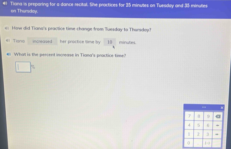 Solved: 4》 Tiana is preparing for a dance recital. She practices for 25 ...