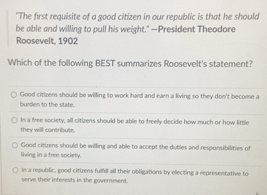 Solved: “The first requisite of a good citizen in our republic is that ...
