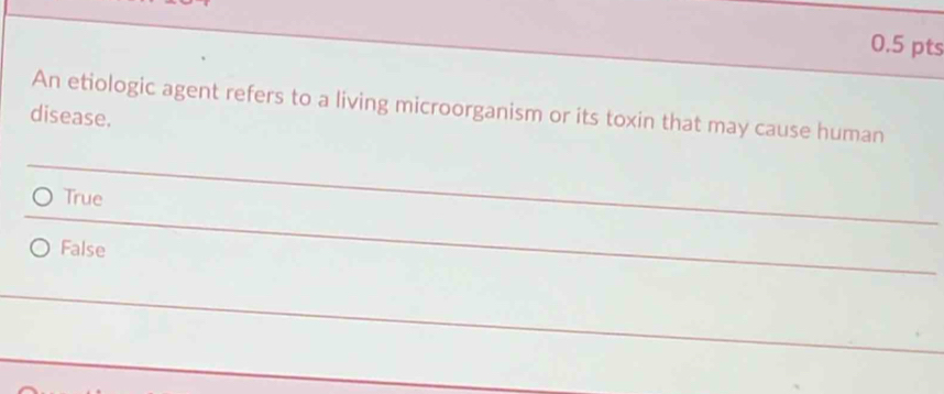 Solved: An etiologic agent refers to a living microorganism or its ...