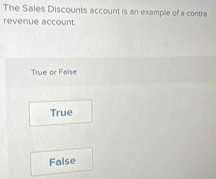 Solved: The Sales Discounts account is an example of a contra revenue ...