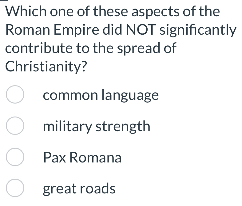 Solved: Which one of these aspects of the Roman Empire did NOT ...