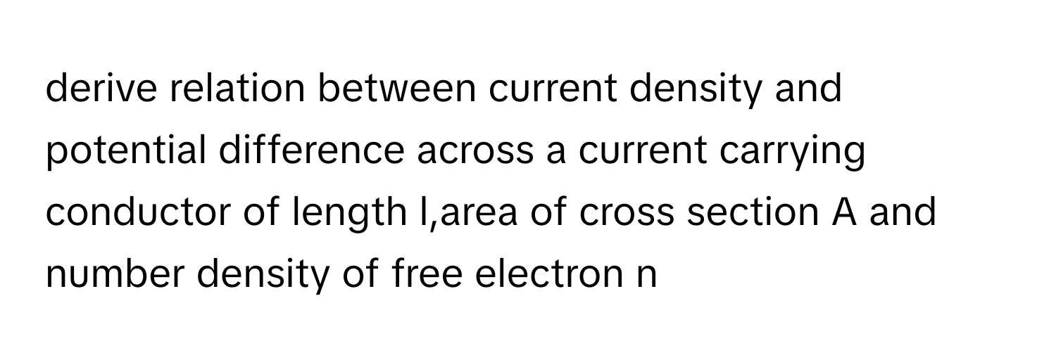 Solved: derive relation between current density and potential ...