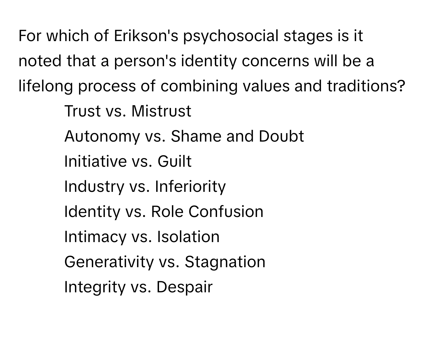 Solved: For which of Erikson's psychosocial stages is it noted that a ...