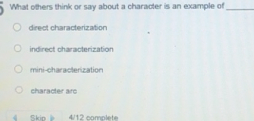 Solved: What others think or say about a character is an example of ...