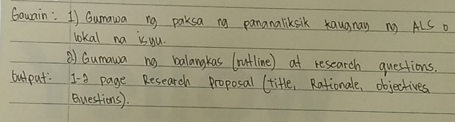 Solved: Gawain: 1) Gumawa ng paksa ng pananaliksik Kaugnay ng ALS o ...