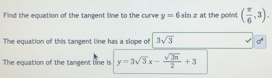 Solved: Find the equation of the tangent line to the curve y=6sin x at ...