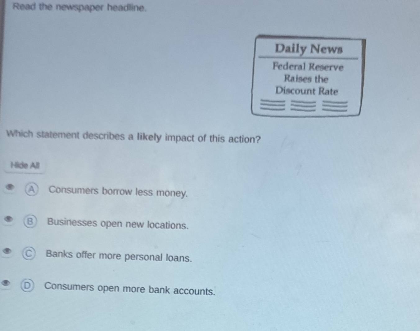 Solved: Read the newspaper headline. Daily News Federal Reserve Raises ...