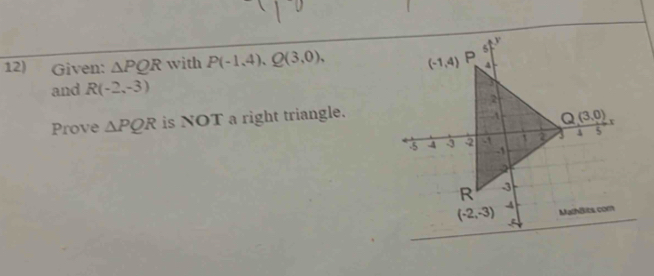 Solved: 12 . Given: PQR with P(-1,4),Q(3,0), and R(-2,-3) Prove PQR is ...