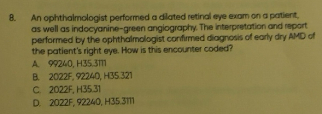 Solved: An ophthalmologist performed a dilated retinal eye exam on a ...
